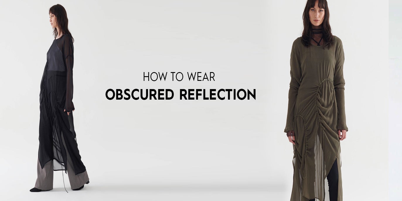 HOW TO WEAR OBSCURED REFLECTION - Journals - Taylor